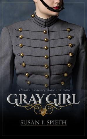Gray Girl: Honor Isn't Always Black and White by Susan I. Spieth ...