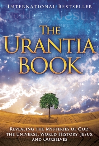 The Urantia Book: Revealing the Mysteries of God, the Universe, World ...