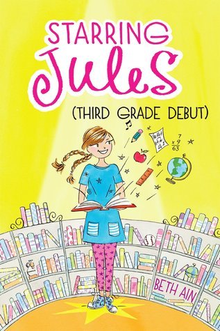 Starring Jules: Third Grade Debut (Starring Jules, #4) by Beth Ain ...