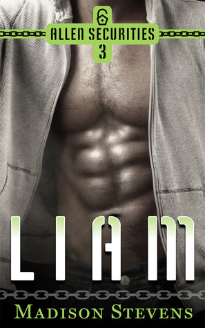 Liam (Allen Securities, #3) by Madison Stevens | Goodreads