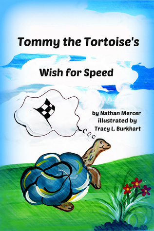 Tommy the Tortoise's Wish for Speed by Nathan Mercer | Goodreads