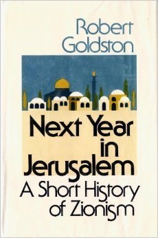 Next Year in Jerusalem: A Short History of Zionism by Robert C ...