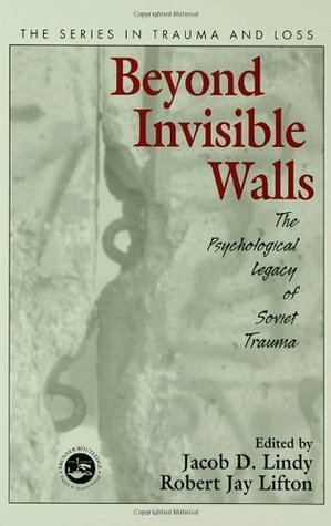 Beyond Invisible Walls: The Psychological Legacy of Soviet Trauma, East ...
