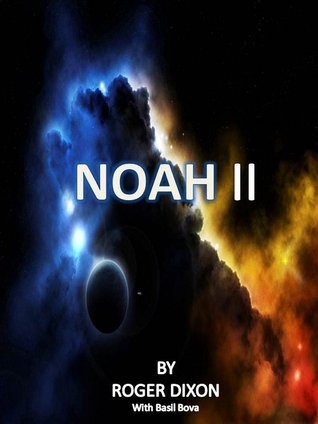 Noah II by Roger Dixon | Goodreads