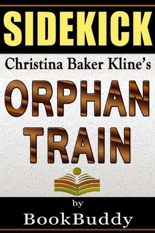 Orphan Train: by Christina Baker Kline -- Sidekick by BookBuddy | Goodreads