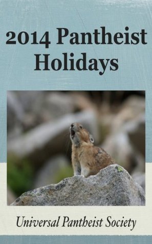 2014 Pantheist Holidays by Universal Pantheist Society | Goodreads