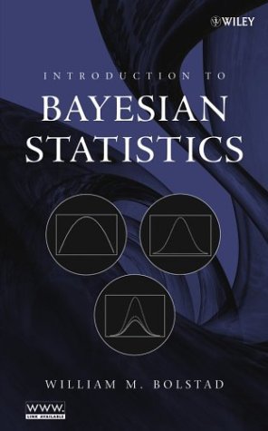 Introduction to Bayesian Statistics by William M. Bolstad | Goodreads