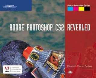 Adobe Photoshop CS2, Revealed, Deluxe Education Edition by Elizabeth ...