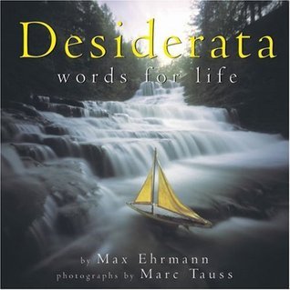 Desiderata: Words For Life (pob) by Max Ehrmann | Goodreads