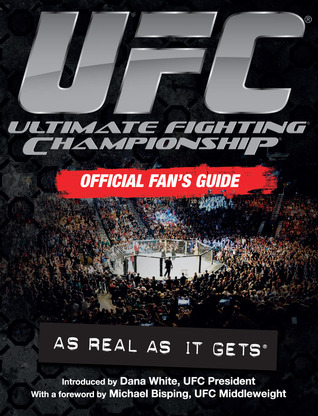 UFC® Official Fan's Guide by Thomas Gerbasi | Goodreads
