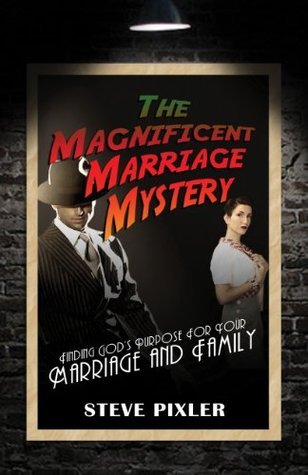 THE MAGNIFICENT MARRIAGE MYSTERY by Steve Pixler | Goodreads
