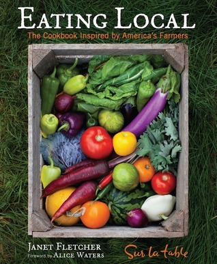 Eating Local: The Cookbook Inspired by America's Farmers by Sur La ...