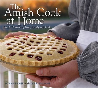 The Amish Cook at Home: Simple Pleasures of Food, Family, and Faith by ...