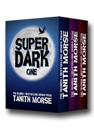 Super Dark: The Complete Three-Book Collection by Tanith Morse | Goodreads