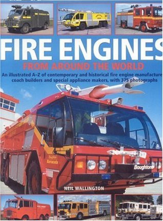Fire Engines from Around the World: An illustrated directory of ...