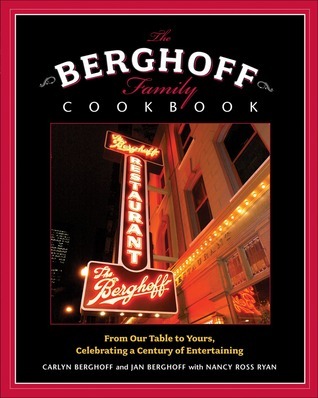 The Berghoff Family Cookbook: From Our Table to Yours, Celebrating a ...