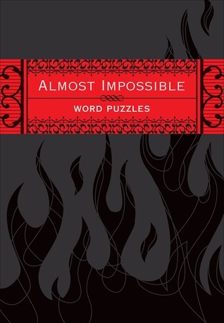 Almost Impossible Word Puzzles by The Puzzle Society | Goodreads