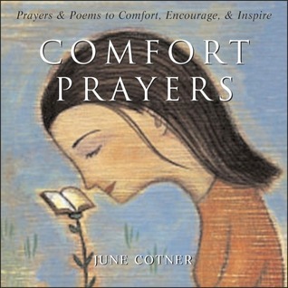 Comfort Prayers: Prayers and Poems to Comfort, Encourage, and Inspire ...
