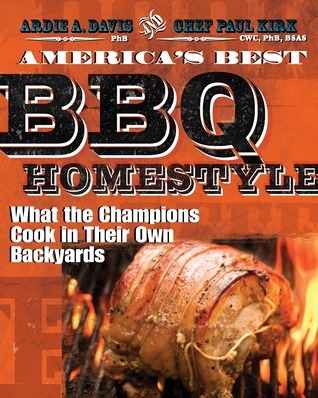 America's Best BBQ - Homestyle: What the Champions Cook in Their Own ...