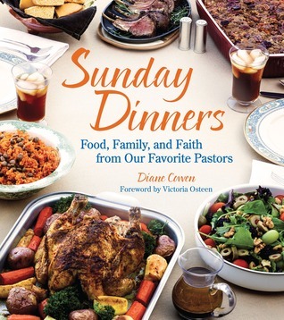 Sunday Dinners: Food, Family, and Faith from Our Favorite Pastors by ...