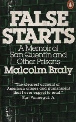 False Starts: A Memoir of San Quentin and Other Prisons by Malcolm ...
