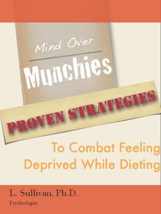 Mind Over Munchies: Proven Strategies To Combat Feeling Deprived While ...