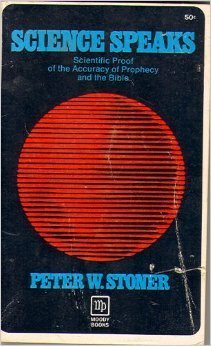 Science Speaks: Scientific Proof of the Accuracy of Prophecy and the ...