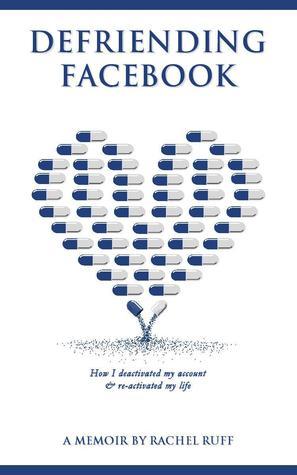 Defriending Facebook by Rachel Ruff | Goodreads