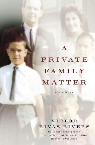 A Private Family Matter: A Memoir by Victor Rivers | Goodreads