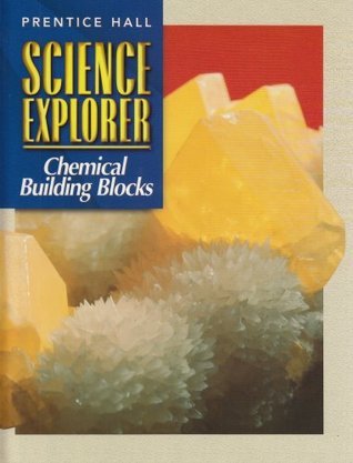 Prentice Hall Science Explorer: Chemical Building Blocks by Prentice ...