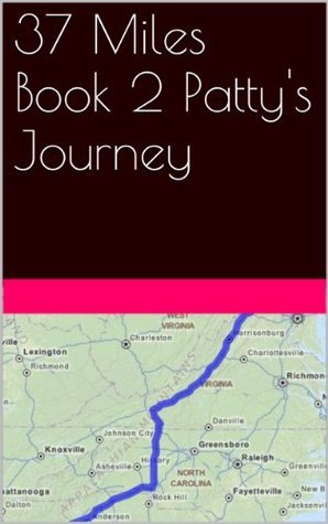 37 Miles Book 2 Patty's Journey by Ira Tabankin | Goodreads