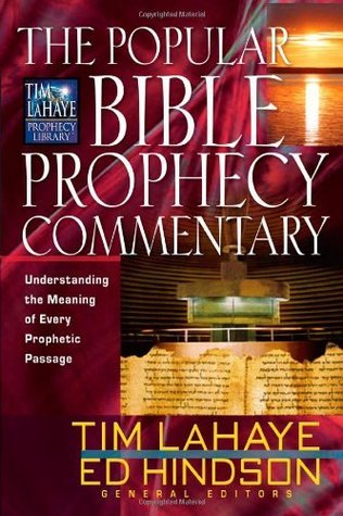The Popular Bible Prophecy Commentary: Understanding the Meaning of ...