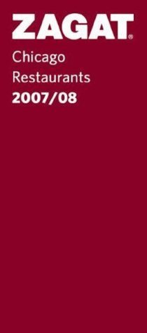 Zagat 2007/08 Chicago Restaurants: Including Milwaukee by Zagat Survey ...