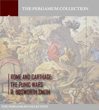Rome and Carthage: The Punic Wars by Reginald Bosworth Smith | Goodreads