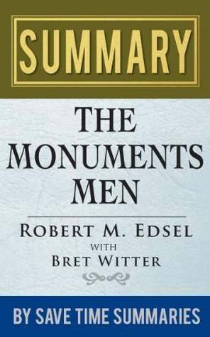 The Monuments Men: Allied Heroes, Nazi Thieves, And The Greatest ...
