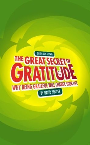 The Great Secret of Gratitude: Why Being Grateful Will Change Your Life ...