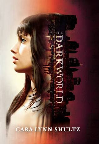 The Dark World (Dark World, #1) by Cara Lynn Shultz | Goodreads