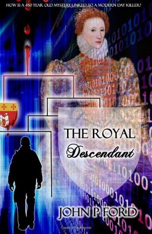 The Royal Descendant by John P. Ford | Goodreads