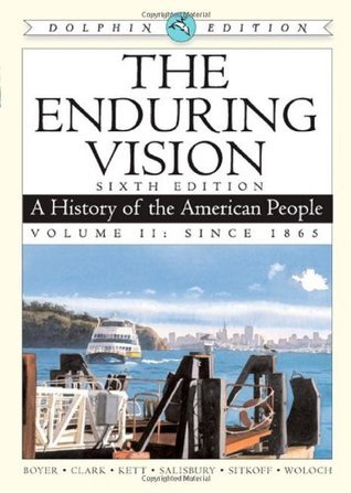 The Enduring Vision: A History of the American People, Volume II: Since ...