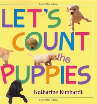 Let's Count the Puppies by Katharine Kunhardt | Goodreads