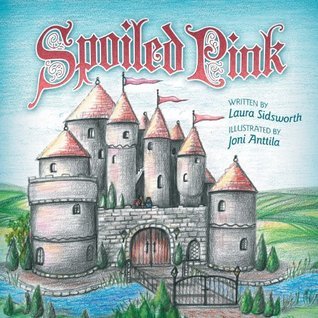 Spoiled Pink by Laura Sidsworth | Goodreads