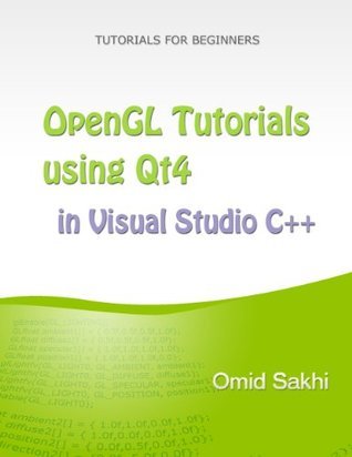 OpenGL Tutorials using Qt4 by Omid Sakhi | Goodreads