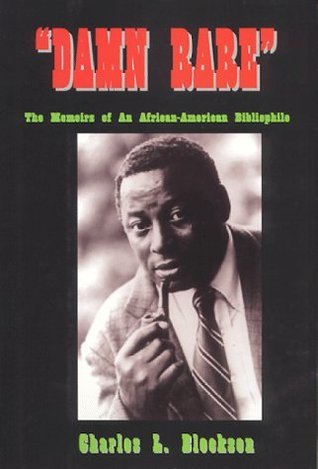 Damn Rare: The Memoirs of an African-American Bibliophile by Charles L ...