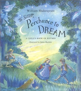 To Sleep Perchance To Dream: A Child's Book Of Rhymes by William ...