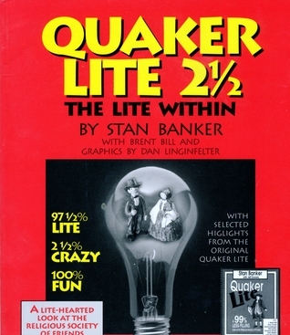 Quaker Lite 2 1/2: The Lite Within by Stan Banker | Goodreads