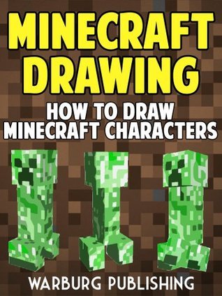 Minecraft Drawing Guide: How To Draw Minecraft Characters by Warburg ...