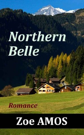 Northern Belle: Romance by Zoe Amos | Goodreads
