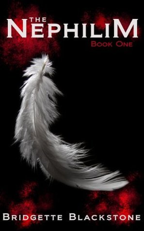 The Nephilim: Book One by Bridgette Blackstone | Goodreads