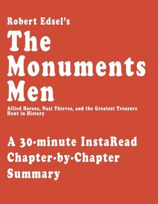 The Monuments Men by Robert Edsel - A 30-minute Chapter-by-Chapter ...