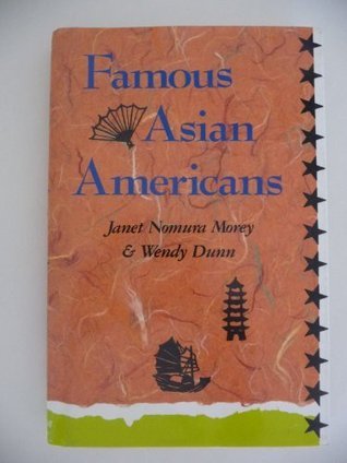 Famous Asian Americans by Janet Nomura Morey | Goodreads